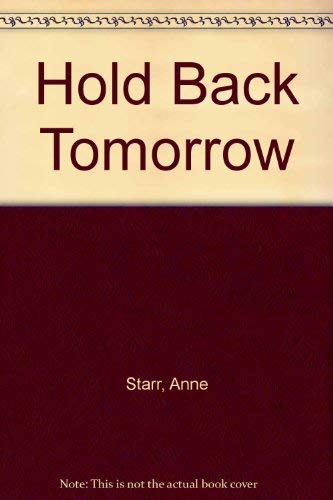 Amazon.com: Hold Back Tomorrow (U): 9780708927786: Starr, Anne: Books