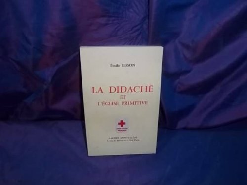 La Didache et L'Eglise Primitive: Emile Besson: Amazon.com: Books