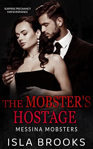 The Mobster’s Hostage: Surprise Pregnancy Mafia Romance (Messina ...