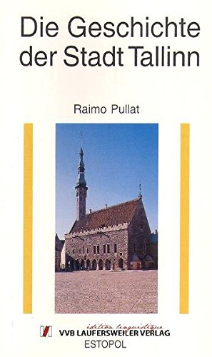 Die Geschichte der Stadt Tallinn - Reval in Estland von seinen Anfängen ...