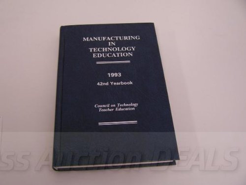 Manufacturing in Technology Education: Yearbook 1993 (Council on ...