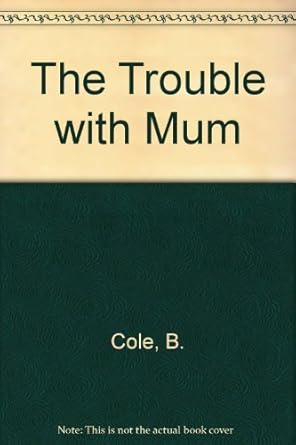 Buy The Trouble with Mum Book Online at Low Prices in India | The ...