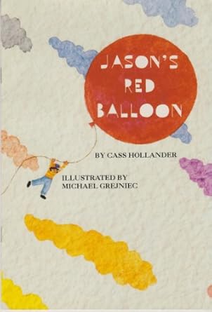 Jason's Red Balloon: Amazon.co.uk: Cass Hollander, Michael Grejniec ...