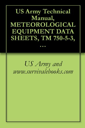 Amazon.com: US Army Technical Manual, METEOROLOGICAL EQUIPMENT DATA ...