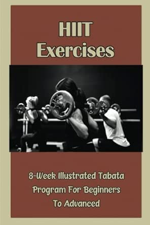 HIIT Exercises: 8-Week Illustrated Tabata Program For Beginners To ...