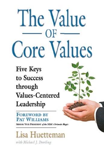 Amazon.com: THE VALUE OF CORE VALUES: Five Keys to Success through ...