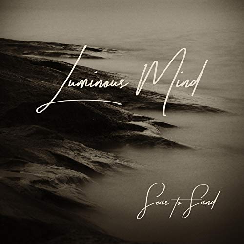 Écouter Seas to Sand par Luminous Mind sur Amazon Music Unlimited