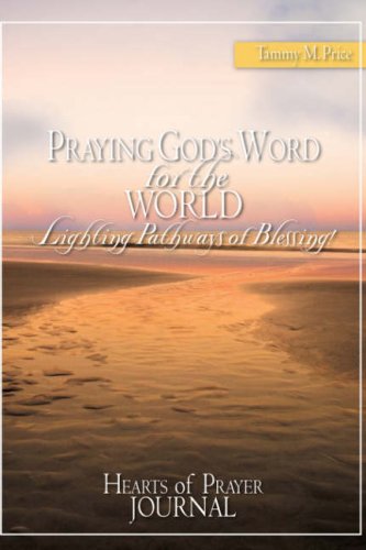 PRAYING GOD'S WORD for the WORLD-Lighting Pathways of Blessing!: Price ...