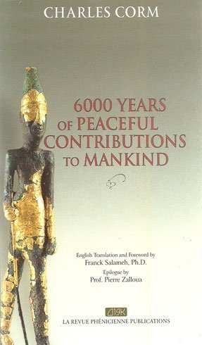 6000 Years of Peaceful Contributions to Mankind: Charles Corm: Amazon ...