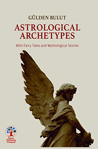 Astrological Archetypes: With Fairy Tales and Mythological Stories ...