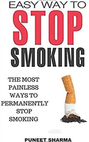 Easy Way to Stop Smoking: The Most Painless Ways to Permanently Stop ...