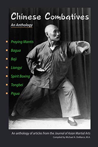 Chinese Combatives: An Anthology: DeMarco M.A., Michael, Phelps M.A ...