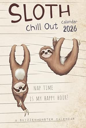 Chill Out Sloth Calendar 2026: Weekly planner for every lazy sloth-fan ...