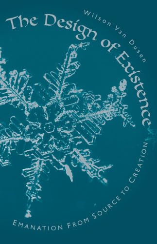 The Design of Existence: Emanation from Source to Creation: VAN DUSEN ...