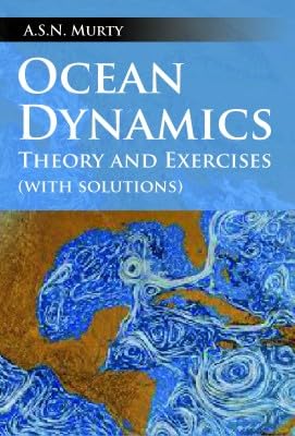 Ocean Dynamics: Theory And Exercises (With Solutions) : Murty, A.S.N.: Amazon.com.mx: Libros
