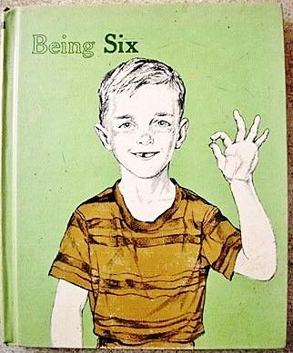 Being Six: W. W. Bauer, Dorothy W. Baruch, Elizabeth Rider Montgomery ...