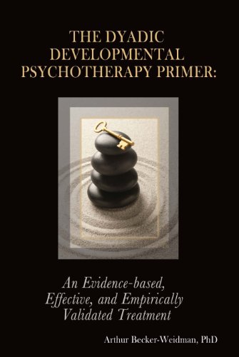 The Dyadic Developmental Psychotherapy Primer eBook : Becker-Weidman ...