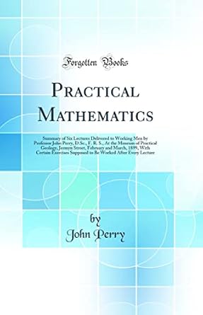 Amazon.co.jp: Practical Mathematics: Summary of Six Lectures Delivered ...