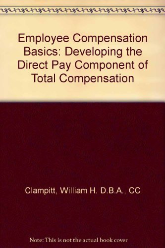 Employee Compensation Basics: Developing the Direct Pay Component of ...