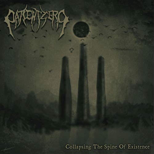 Play Collapsing The Spine Of Existence by Patient Zero on Amazon Music