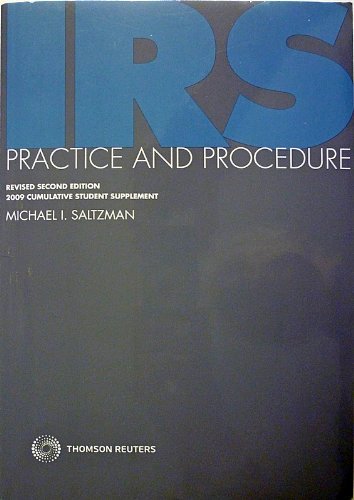 IRS Practice and Procedure: Revised Second Edition 2009 Cumulative ...