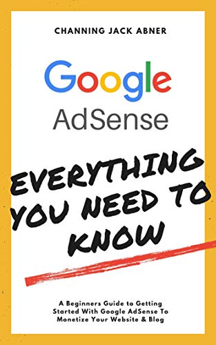 Amazon.co.jp: Google AdSense Everything You Need To Know: A Beginners ...