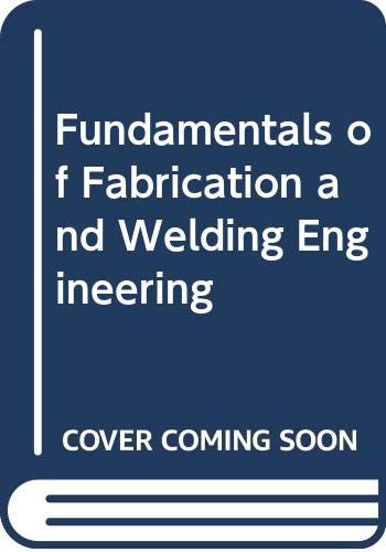 Fundamentals of fabrication and welding engineering: Smith, F. J. M ...