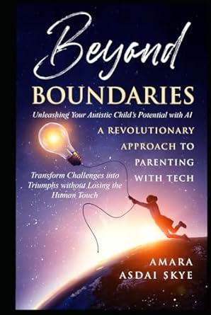 Beyond Boundaries: Unleashing Your Autistic Child's Potential With AI ...