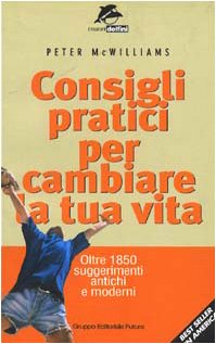 Consigli pratici per cambiare la tua vita. Oltre 1850 suggerimenti ...