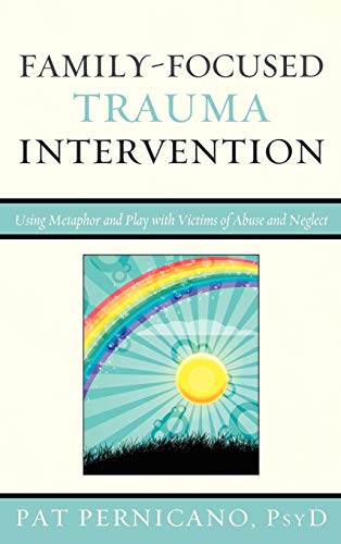 Family-Focused Trauma Intervention: Using Metaphor and Play with ...