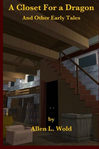 A Closet for a Dragon: and Other Early Tales: Wold, Allen L, Hunter, C ...