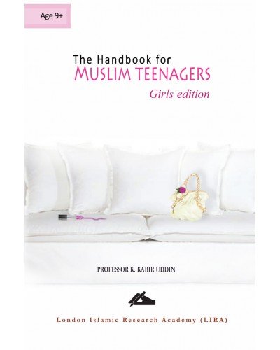 The Handbook for Muslim Teenagers - Girls Edition: Professor K. Kabir ...