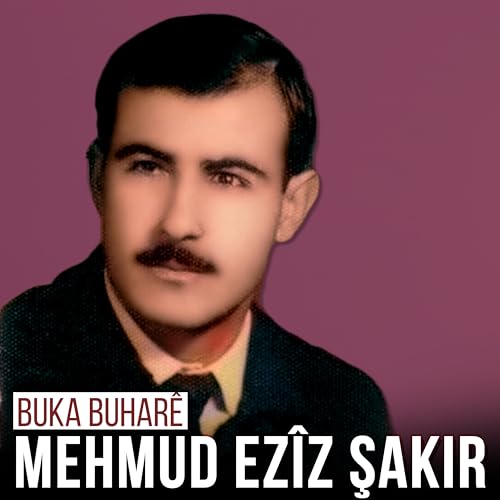 Play Buka Buharê by Mehmud Ezîz Şakir on Amazon Music