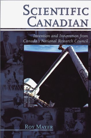 Scientific Canadian : Invention and Innovation from Canada's National ...