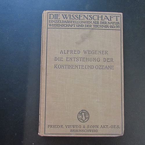Die Wissenschaft - Band 66: Die Entstehung der Kontinente und Ozeane : Wegener Alfred und ...