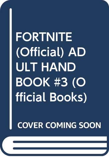 FORTNITE (Official) ADULT HANDBOOK #3 (Official Books): Epic Games ...