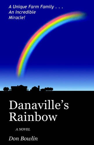 Danaville's Rainbow: Bowlin, Don: 9781413498561: Amazon.com: Books