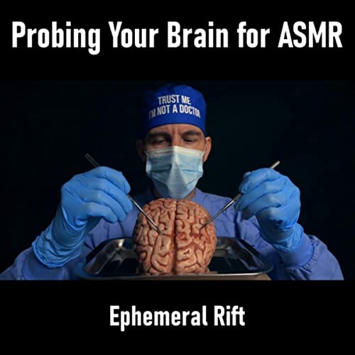 Play Probing Your Brain for ASMR by Ephemeral Rift on Amazon Music ...