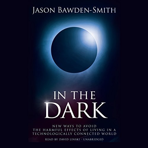 Amazon.com: In the Dark: New Ways to Avoid the Harmful Effects of ...