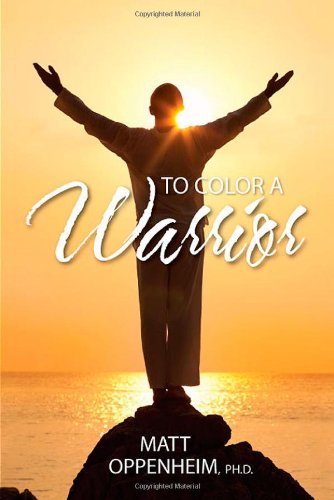 To Color a Warrior: Oppenheim, Ph. D. Matt: 9781609113490: Amazon.com ...