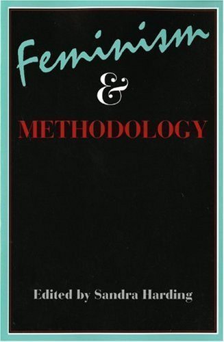 Feminism and Methodology: Social Science Issues: Sandra G. Harding ...