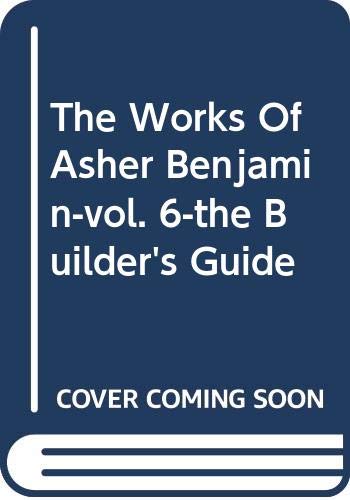 Amazon | The Works Of Asher Benjamin-vol. 6-the Builder's Guide ...