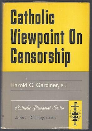 Catholic Viewpoint on Censorship: Gardiner, Harold C.: Amazon.com: Books
