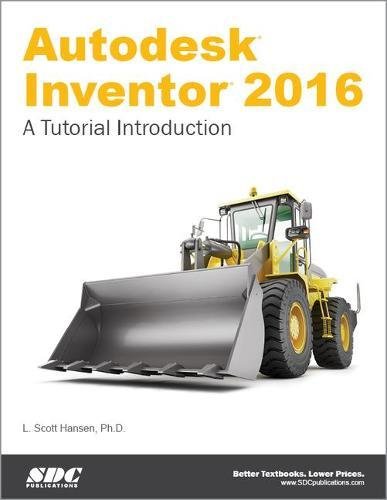 Autodesk Inventor 2016 A Tutorial Introduction L Scott Hansen 9781585039616 Books