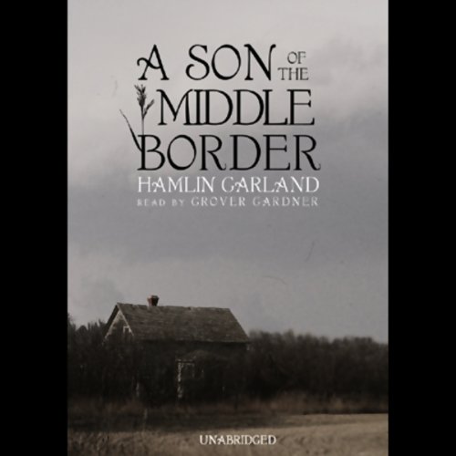 Amazon.com: A Son of the Middle Border (Audible Audio Edition): Hamlin ...