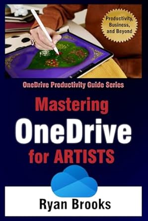 Amazon.com: Mastering OneDrive for Artists: Creating, Organizing, and Sharing Stunning Digital ...