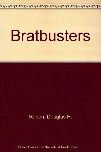 Brat Busters: Ruben, Douglas H.: 9780944132616: Amazon.com: Books
