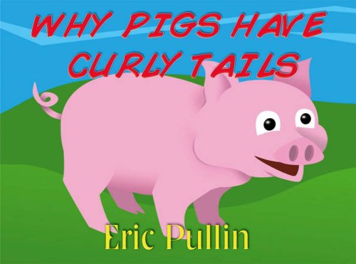 Why Pigs Have Curly Tails (Why Series): Eric Pullin: 9781905809134 ...