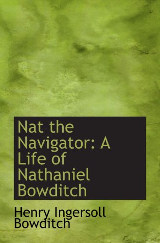 Amazon.com: Nat the Navigator: A Life of Nathaniel Bowditch ...