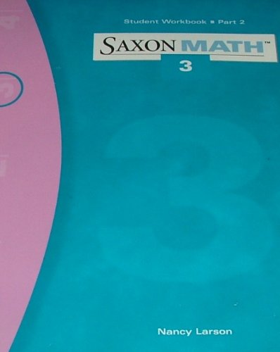 Saxon Math 3 Student Workbook part 2: Nancy Larson: 9781565774773 ...